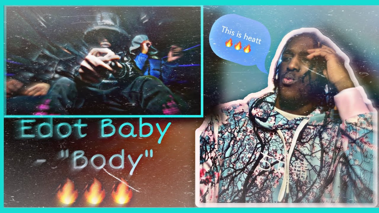 First time reacting to Edot Baby - “BODY” (OFFICIAL MUSIC VIDEO) - YouTube
