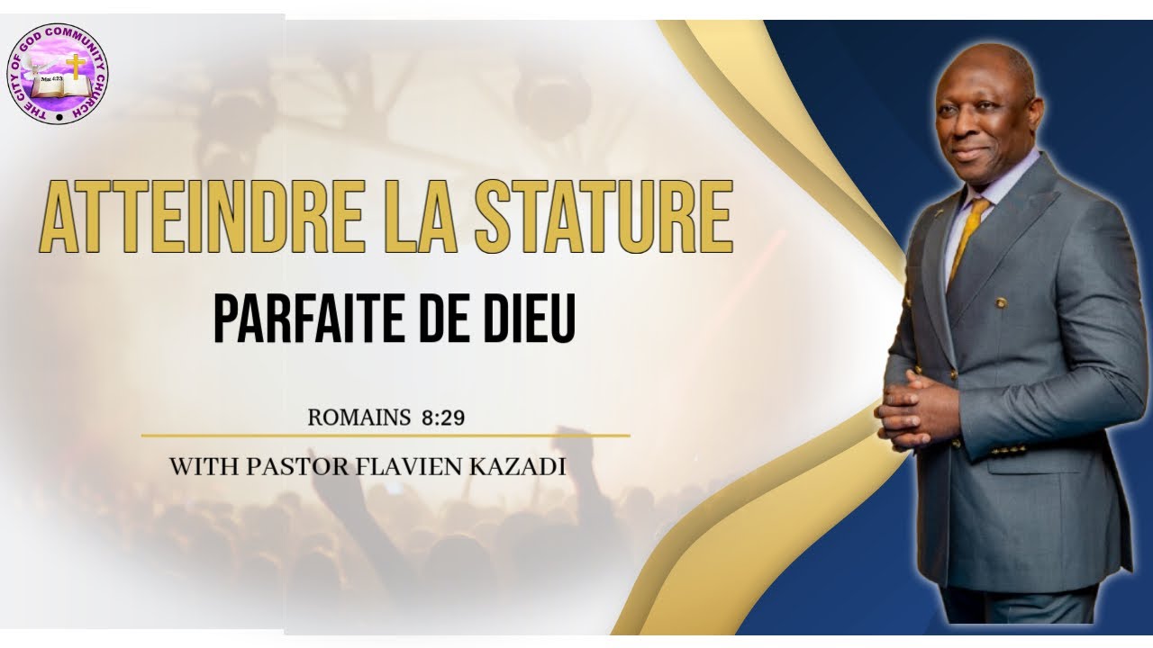 Sunday Service| May 25th, 2025 - ATTEINDRE LA STATURE PARFAITE DE DIEU ...