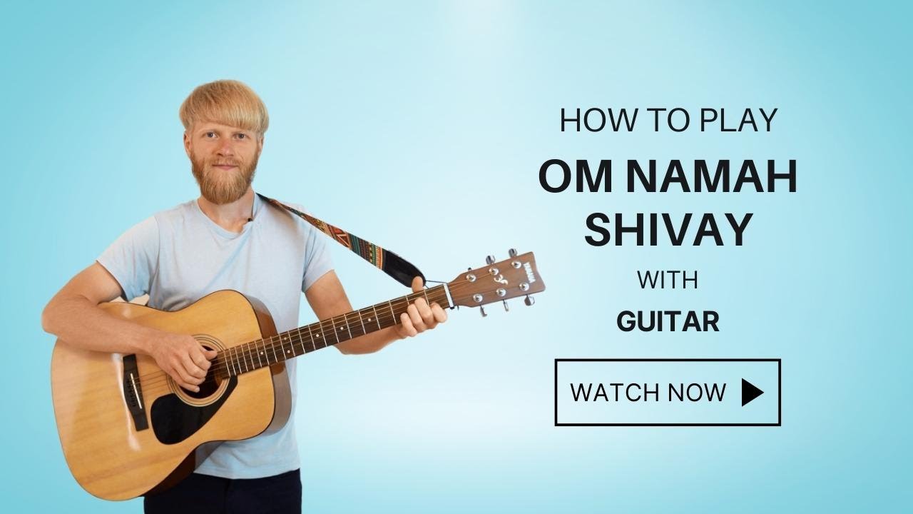 Learn Kirtan - Om Namah Shivay - Guitar Lesson - Mantra Tutorial - YouTube