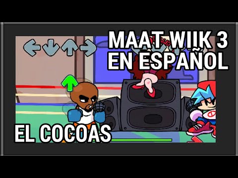 Friday Night Funkin' | Maat Wiik 3 Mod | EN ESPAÑOL