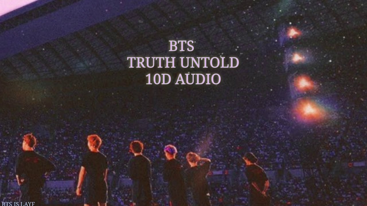 Bts Truth Untold 10d Audio Youtube