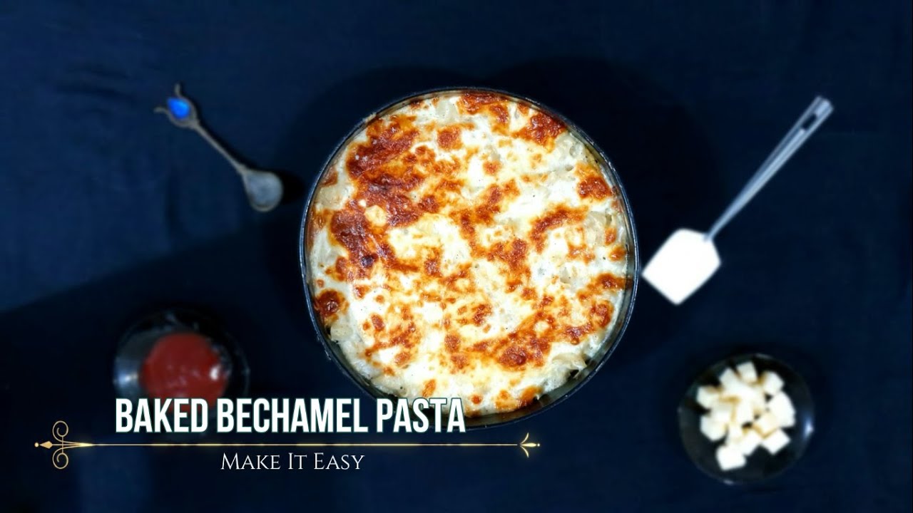 Baked Bechamel Chicken Pasta | White Sauce Pasta | Easy Recipe - YouTube