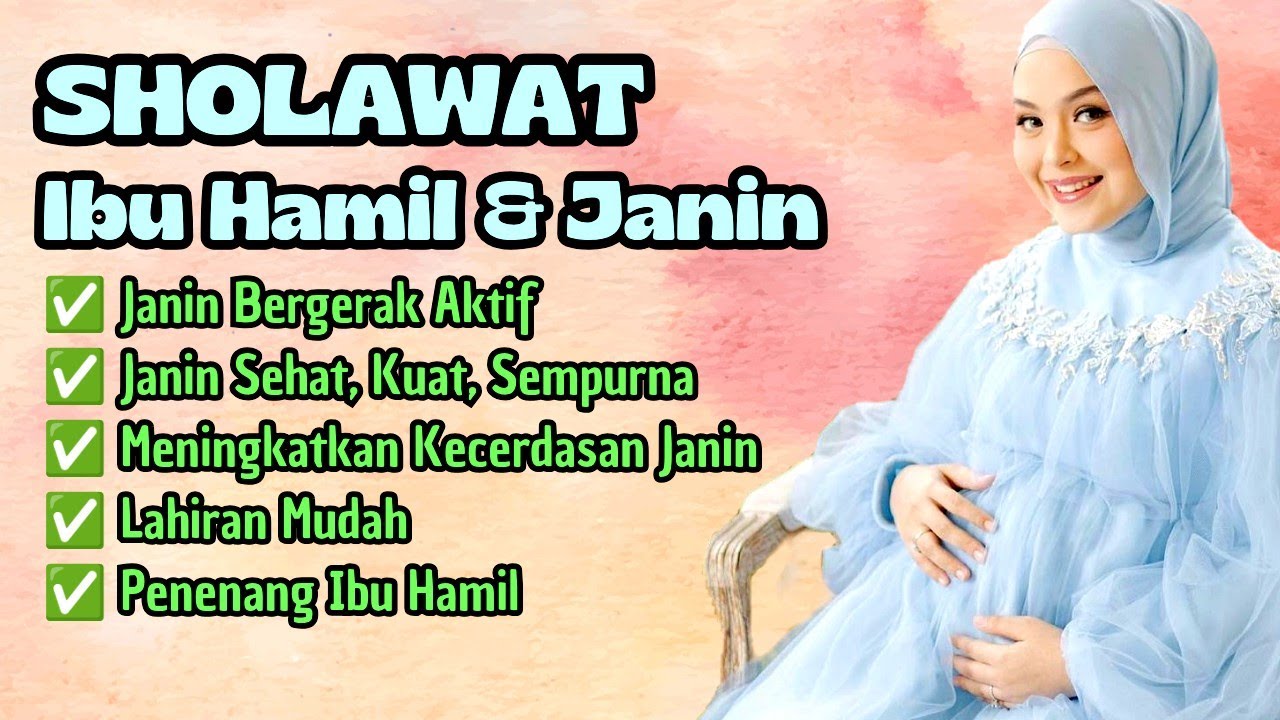 Relaksasi Ibu Hamil, Sholawat Untuk Ibu Hamil dan Janin, Sholawat Ibu ...