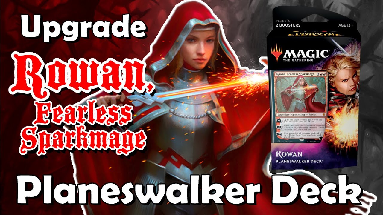 How to Upgrade the Rowan, Fearless Sparkmage Planeswalker Deck - YouTube