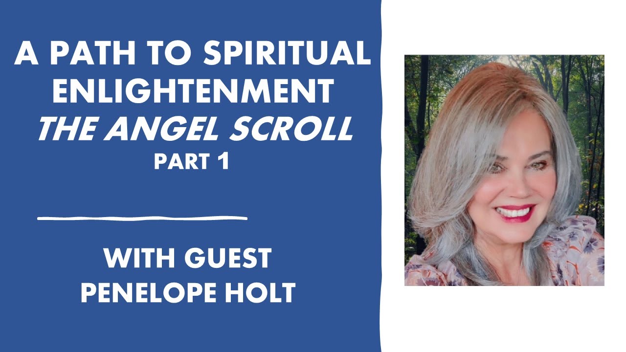 Penelope Holt and Her Spiritually Based Book “The Angel Scroll” -- Part ...