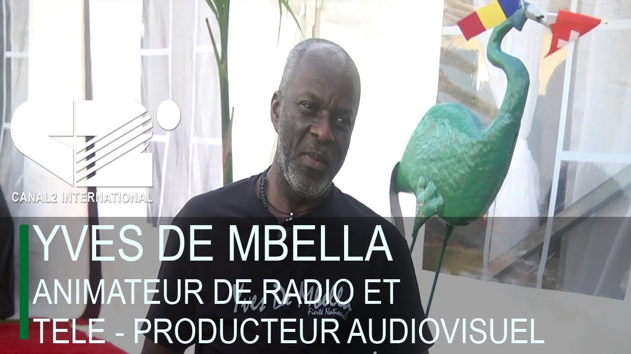 L'INVITE DE LA SEMAINE : YVES DE MBELLA, Animateur de radio et télé ...