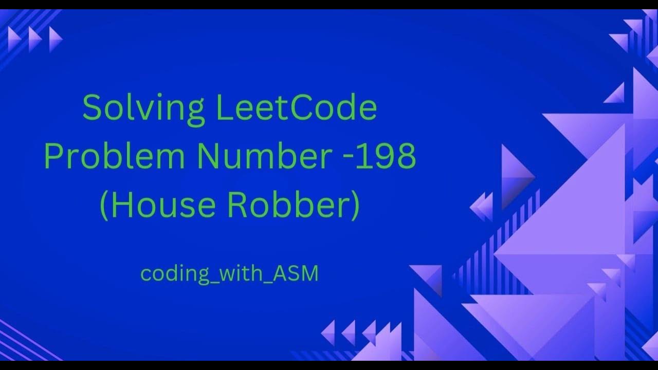 LeetCode Problem Number - 198 (House Robber) - YouTube