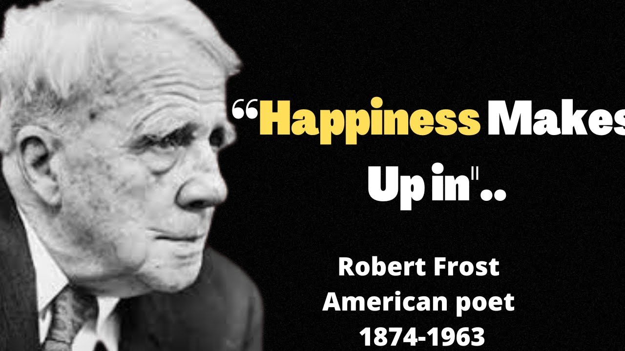 robert frost quotes which are better known in youth to not to Regret in ...