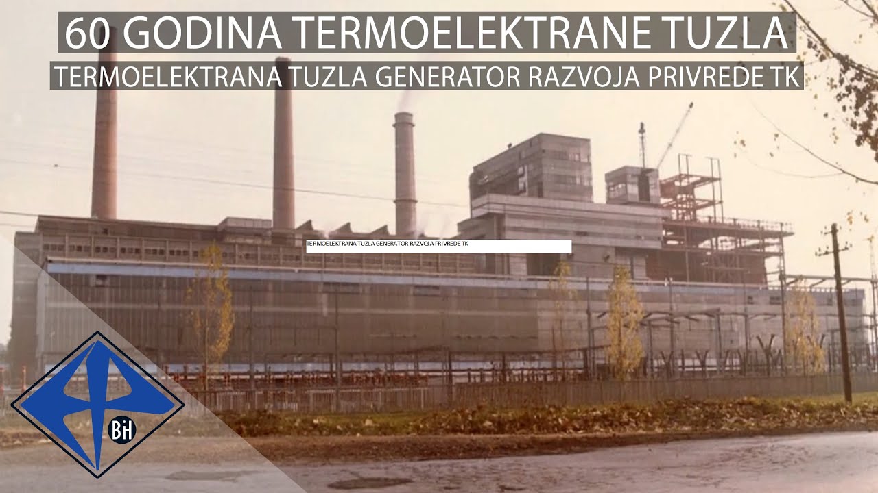 60 godina Termoelektrane Tuzla - Termoelektrana Tuzla generator razvoja ...