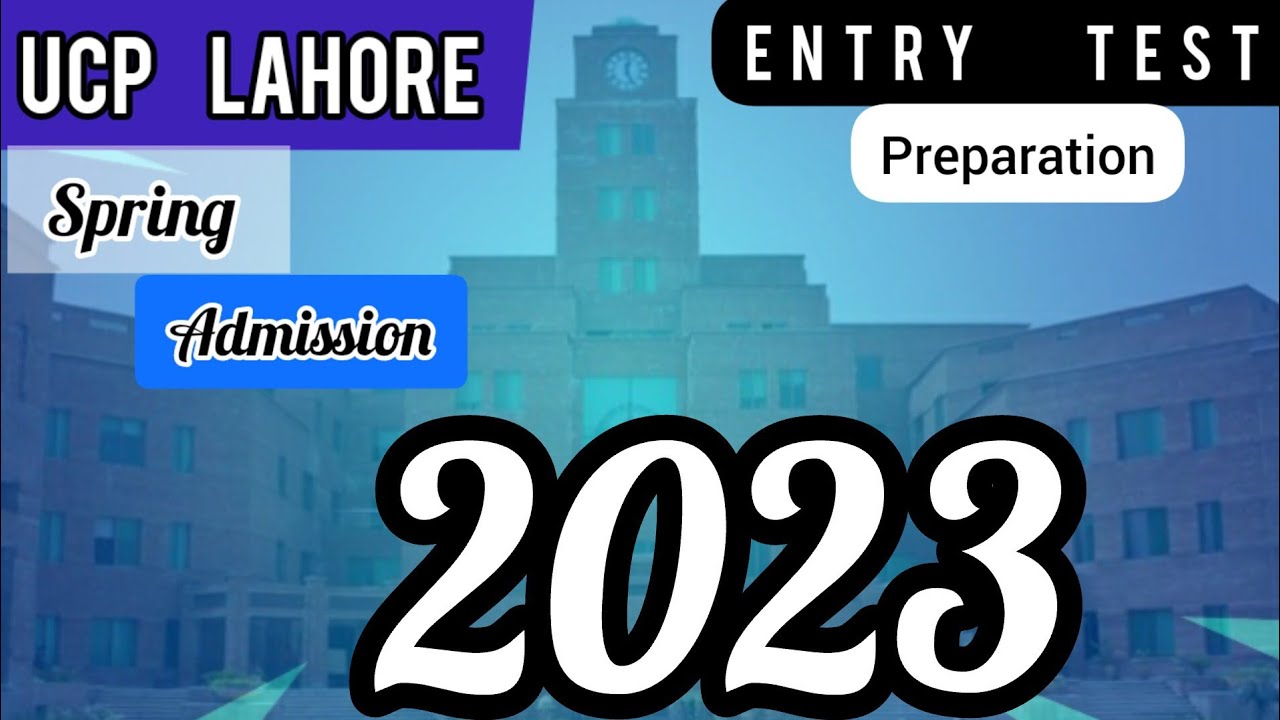 UCP Lahore Admission 2023 | Entry test Preparation - YouTube