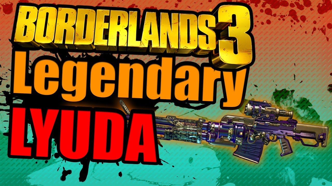Borderlands 3 | Legendary Lyuda (100% Best Gun + Guide) - YouTube