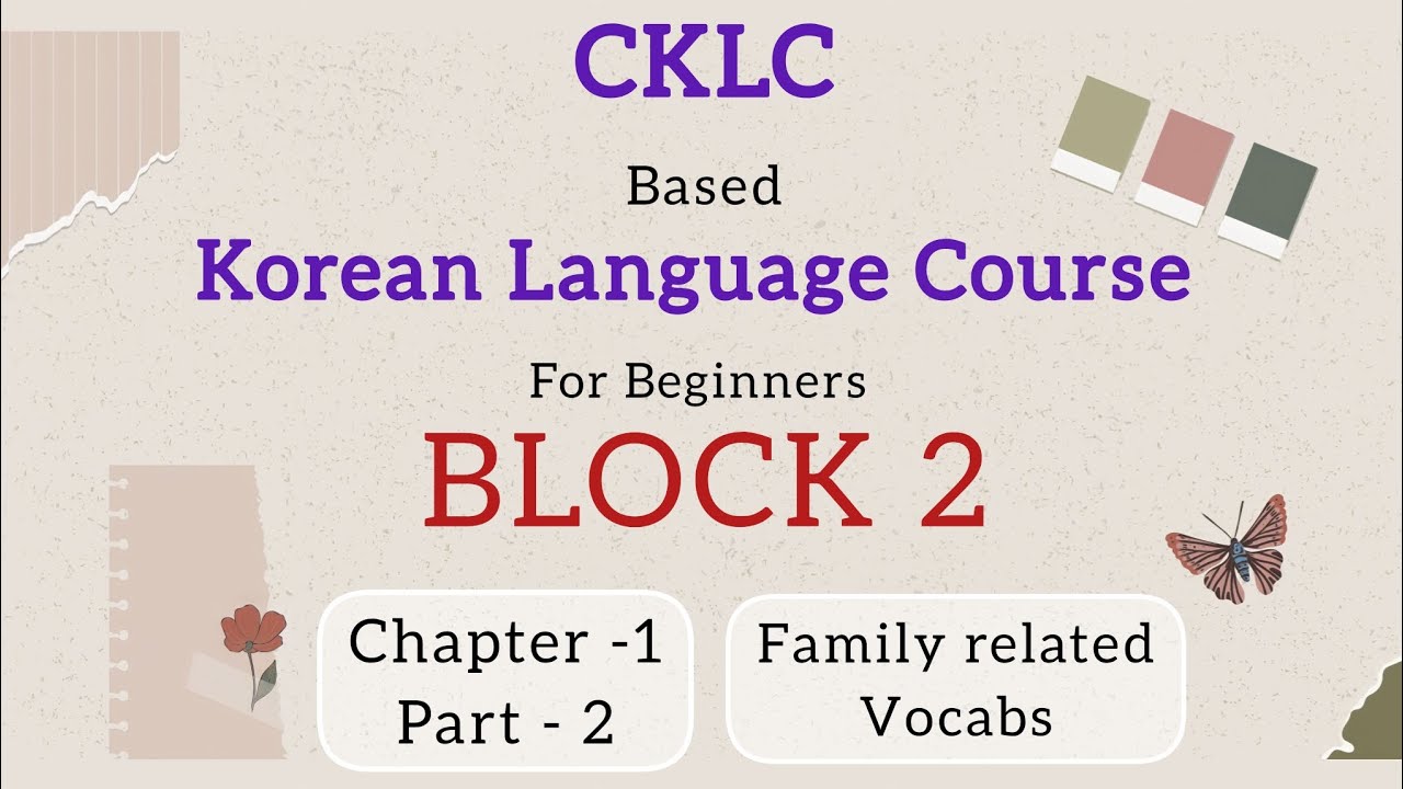 Korean language | CKLC BLOCK-2 | | Lesson-1 Part-2 | | Vocabs Related ...