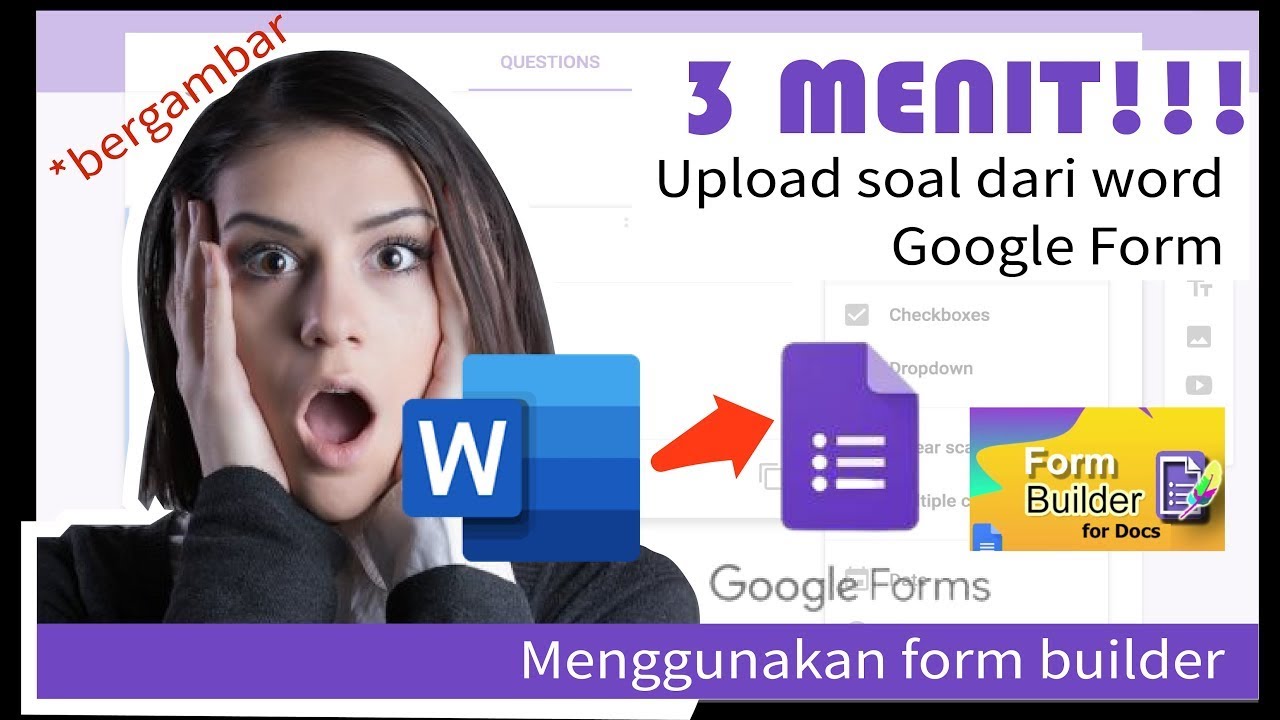 TUTORIAL CARA CEPAT UPLOAD SOAL DARI WORD KE GOOGLE FORM!! Tanpa Copy Paste Persoal Form Builder ...