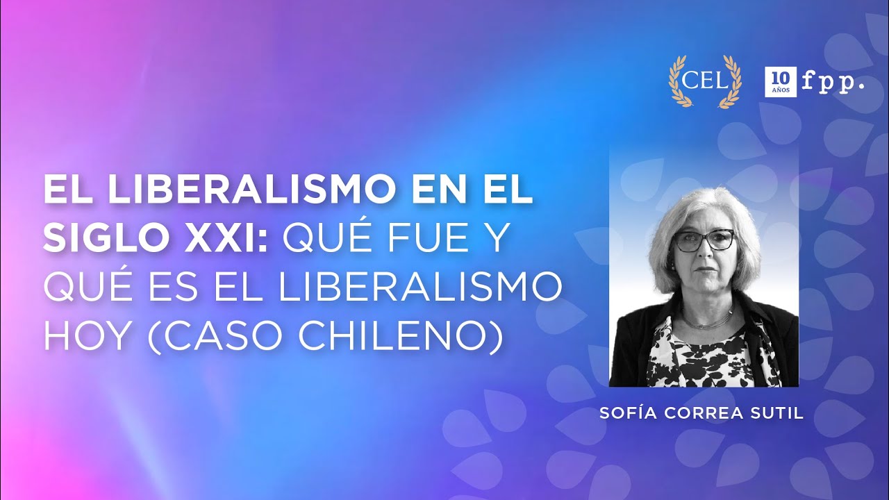 El Liberalismo en el Siglo XXI - Sofía Correa Sutil - UFPP 2022 - YouTube