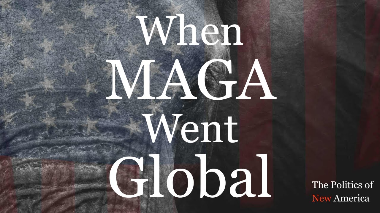 When MAGA Went Global - YouTube