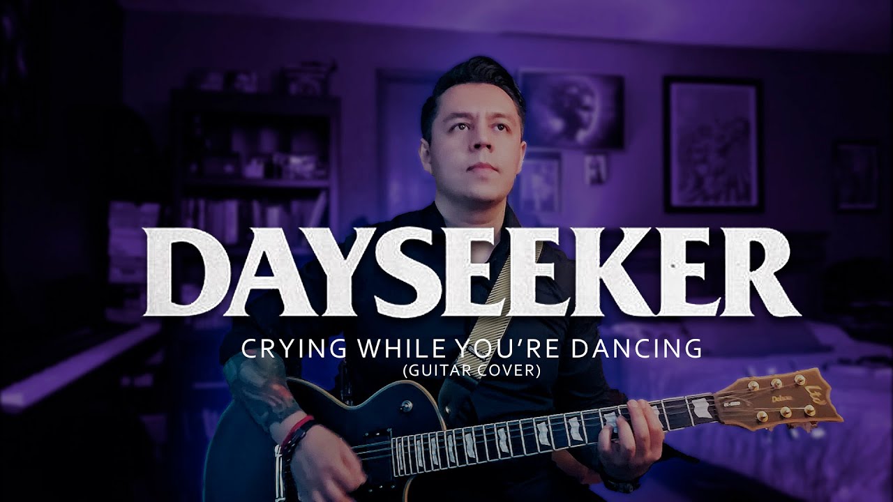 Dayseeker - Crying While You're Dancing (Guitar Cover) - YouTube