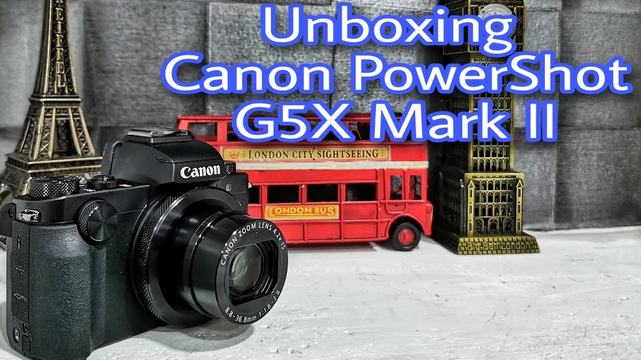 Unboxing Canon PowerShot G5X Mark II - YouTube