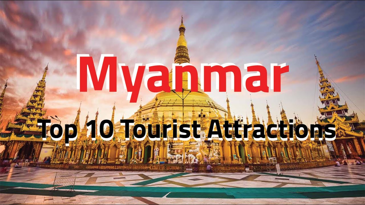 Top 10 Tourist Attractions in Myanmar - YouTube