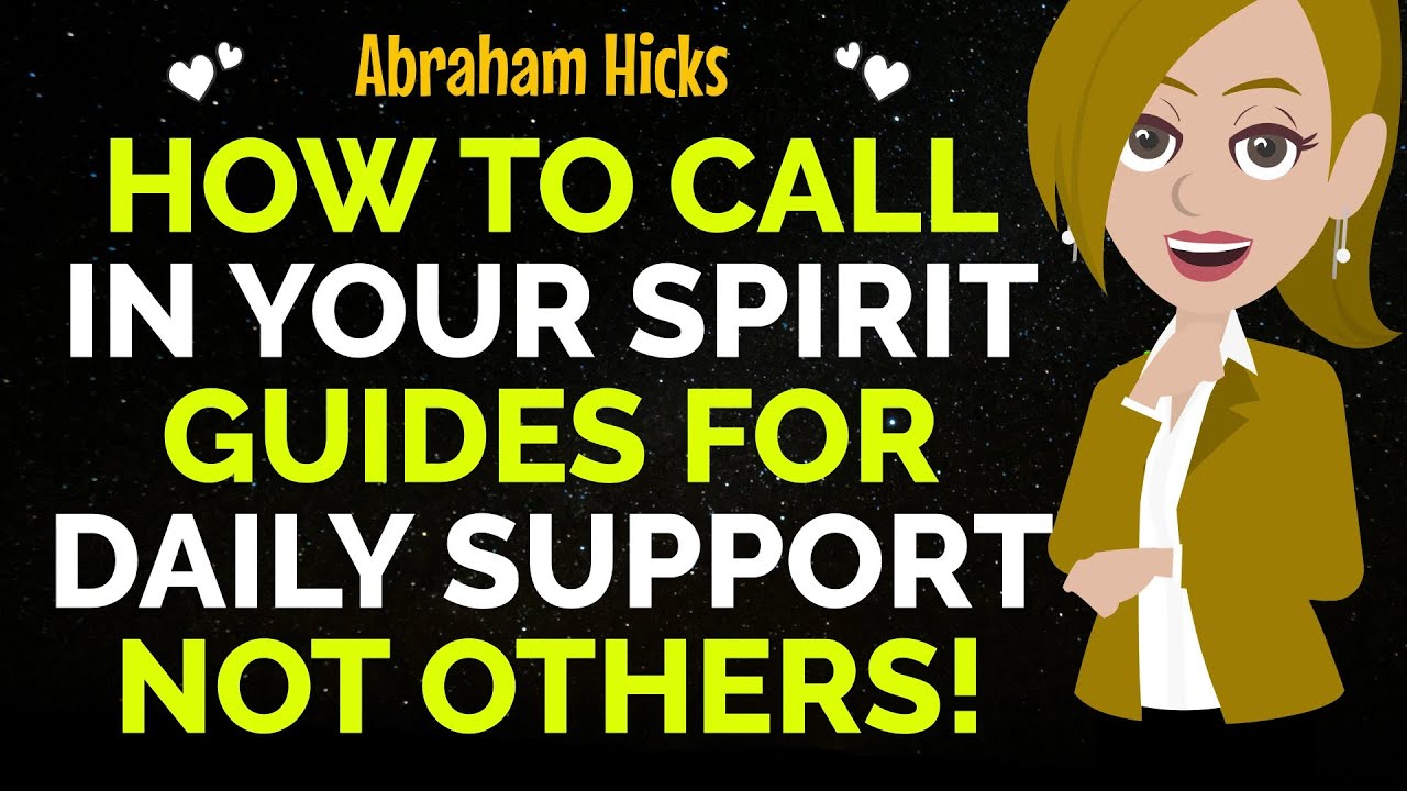 Look To Your Spirit Guides For Daily Support Not Others! Abraham Hicks ...