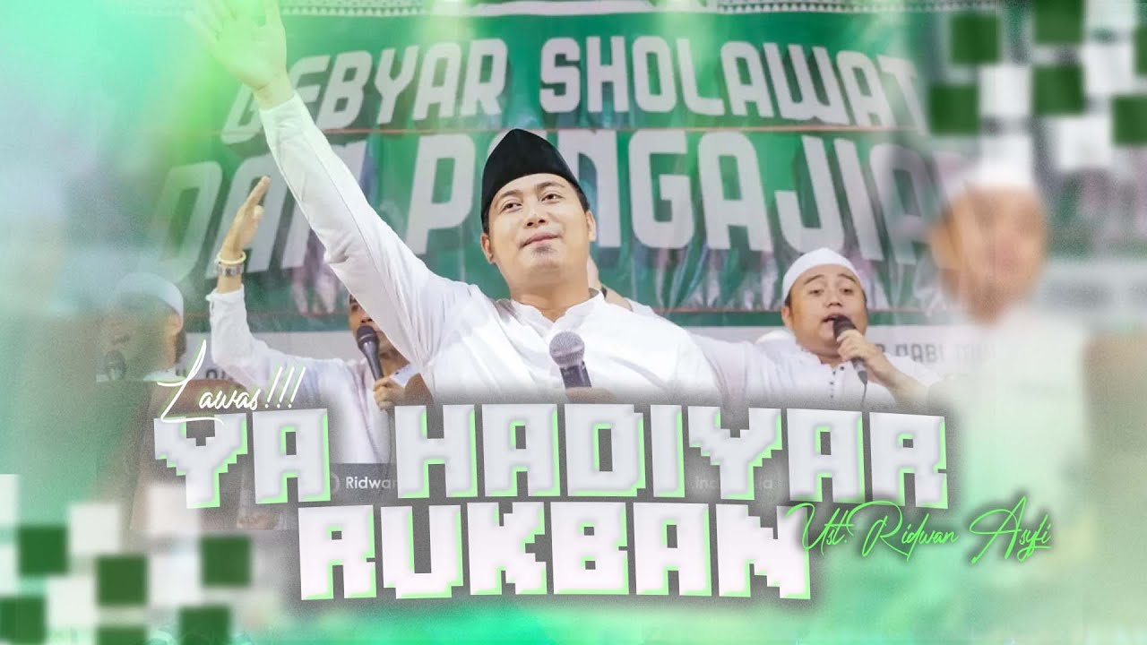 YA HADIYAR RUKBAN - Ust. Ridwan Asyfi Fatihah Indonesia 2025 - YouTube