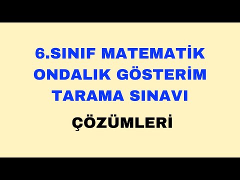 6. SINIF  ONDALIK GÖSTERİM - ÇÖZÜMLEME- YUVARLAMA - DEVİRLİ ONDALIK -UZUNLUK ÖLÇME TARAMA TESTİ