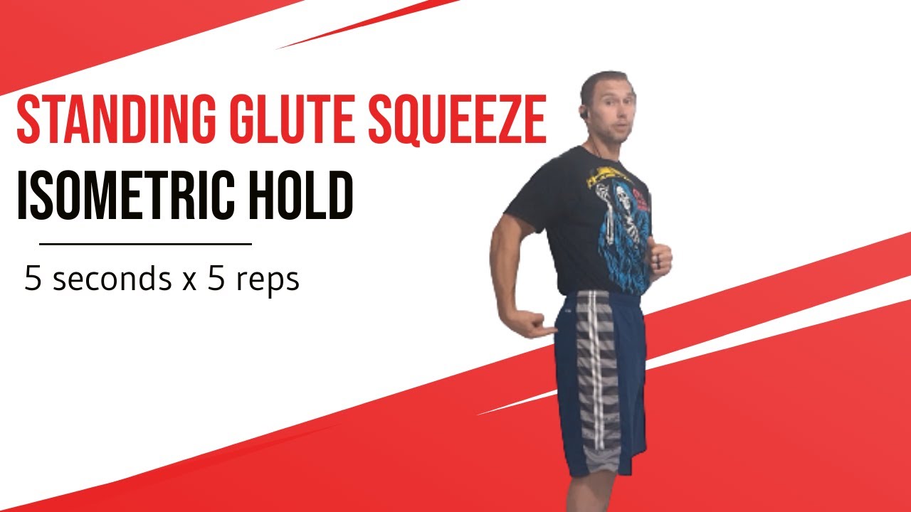Standing Isometric Glute squeeze (5 seconds x 5 reps) - YouTube