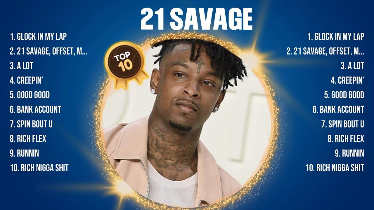 21 Savage Greatest Hits Full Album ️ Full Album ️ Top 10 Hits of All ...