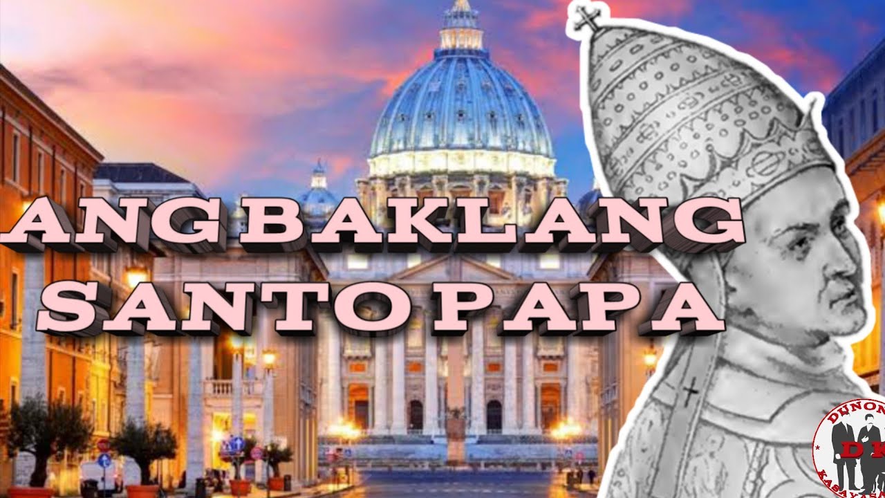 Totoo bang may Baklang Santo Papa? - YouTube
