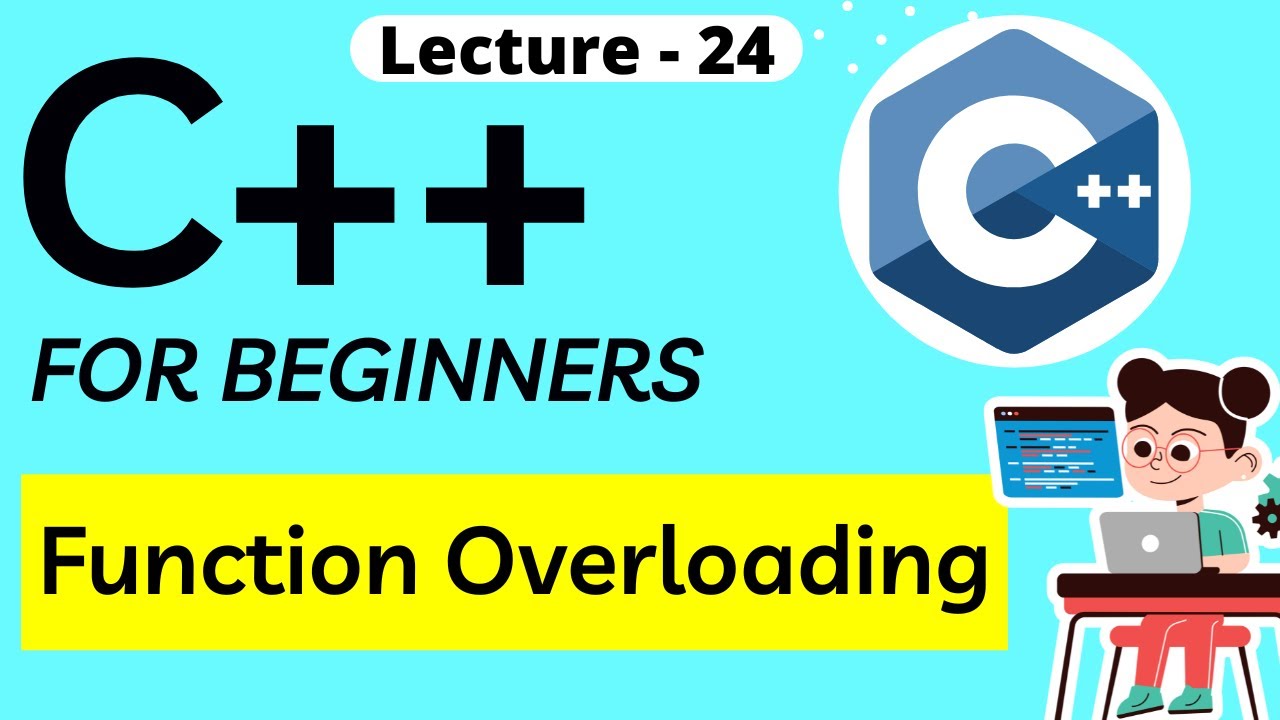 L-24 Function Overloading in C++ Programming |C++ tutorial for ...