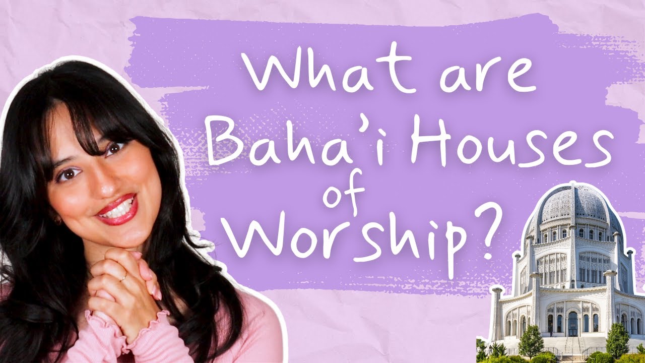 What are Baha'i Houses of Worship? - BAHA'I BASICS with Aria - YouTube