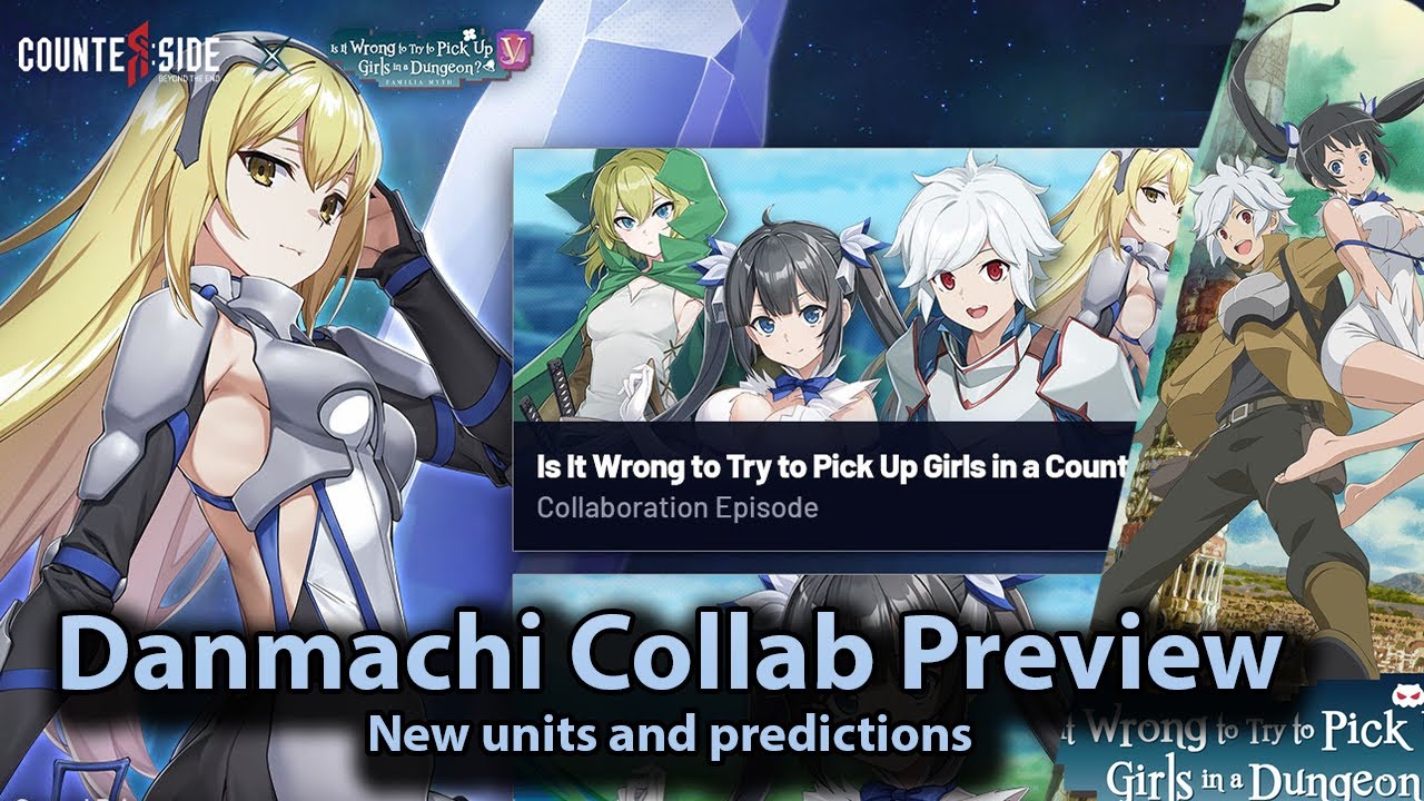 [CounterSide] CS X Danmachi Collab Reveal and Predictions - YouTube