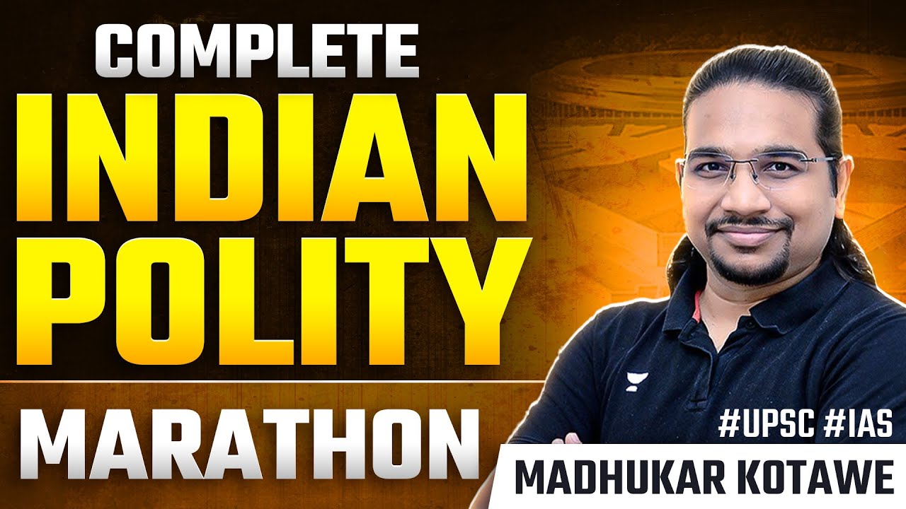 Complete Indian Polity | Marathon | One Shot Video for UPSC | Polity | Madhukar Kotawe - YouTube