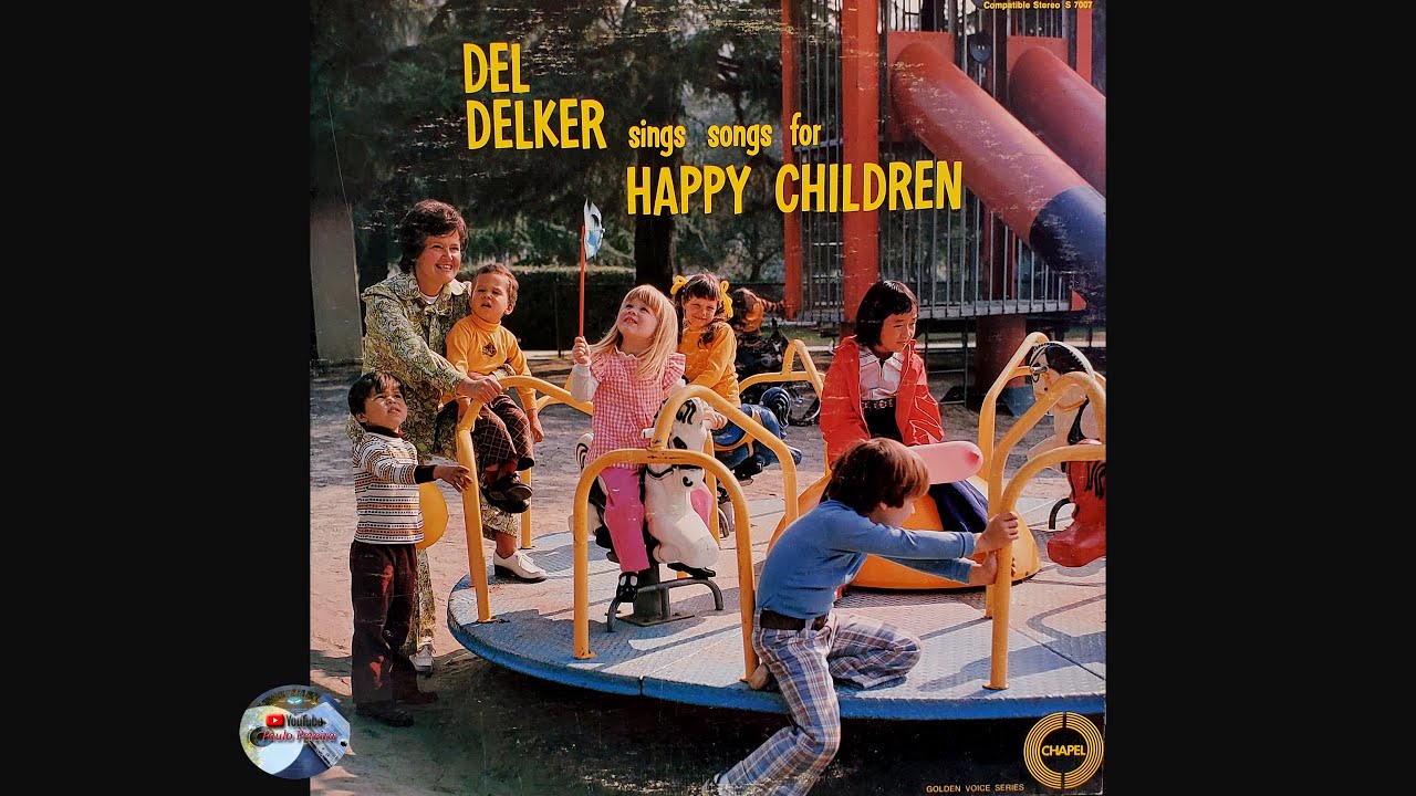 Del Delker - Sings Songs for Happy Children (1975) - YouTube