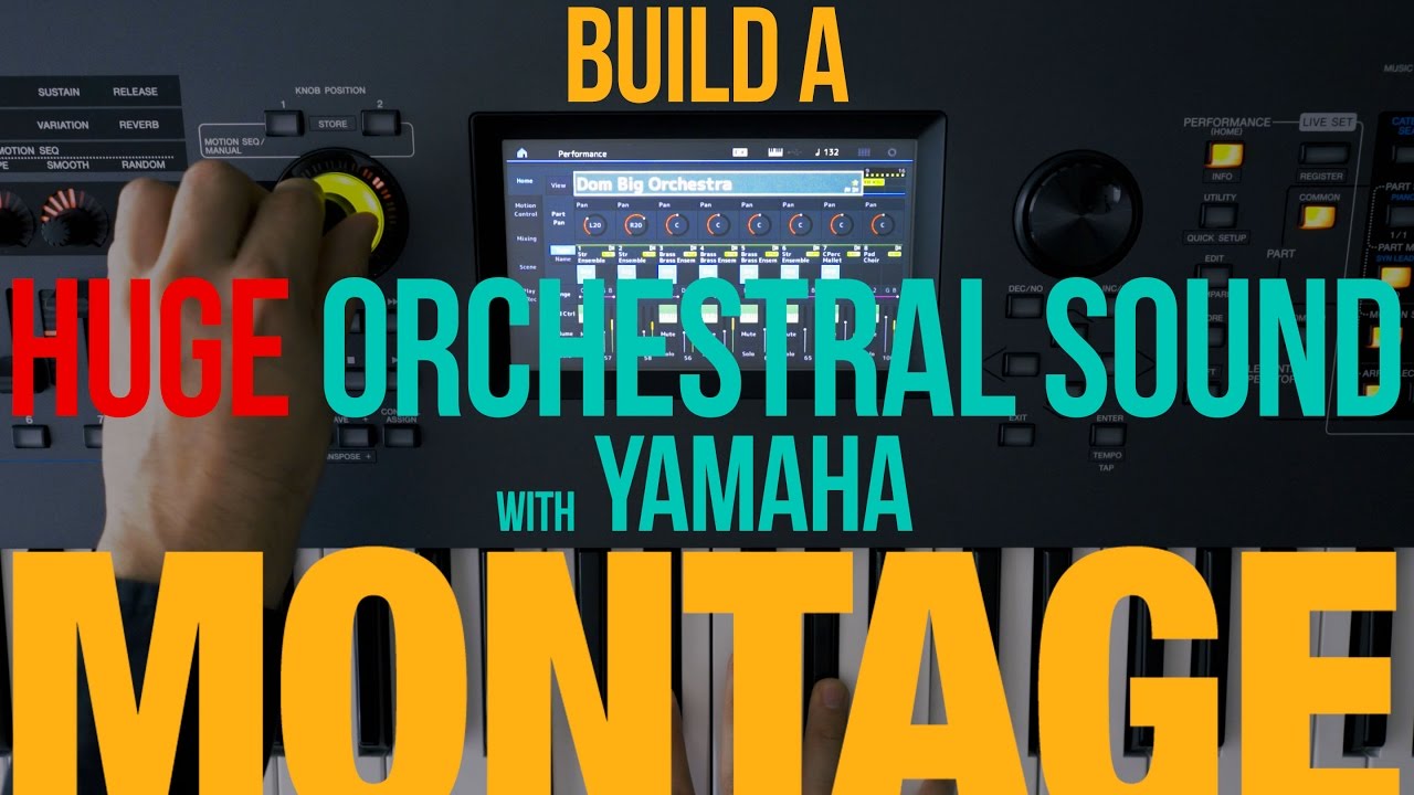 How to create a Huge Orchestral Sound with Yamaha MONTAGE Synthesizer ...