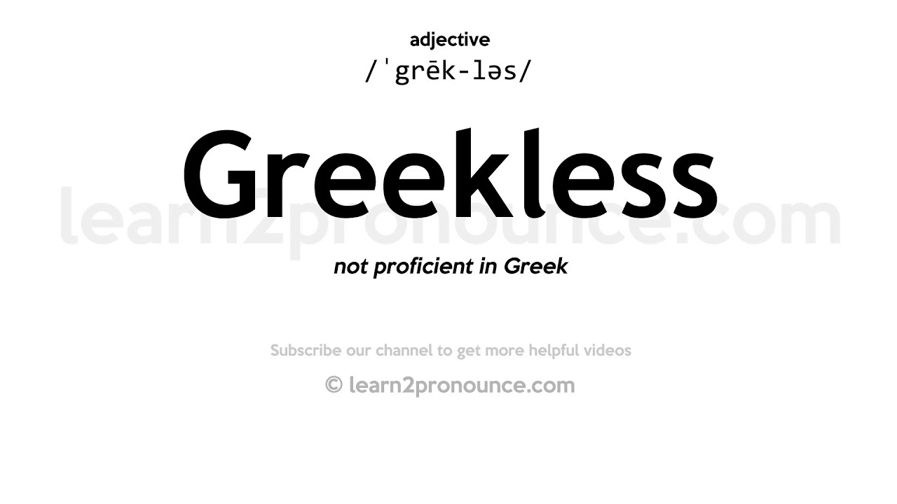 Pronunciation of Greekless | Definition of Greekless - YouTube