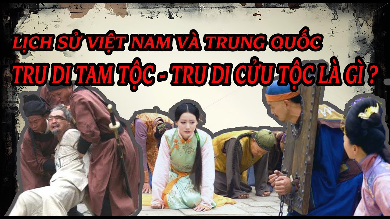 Hình Phạt “Tru Di Tam Tộc” Và “Tru Di Cửu Tộc” Có Nghĩa Là Gì? - YouTube