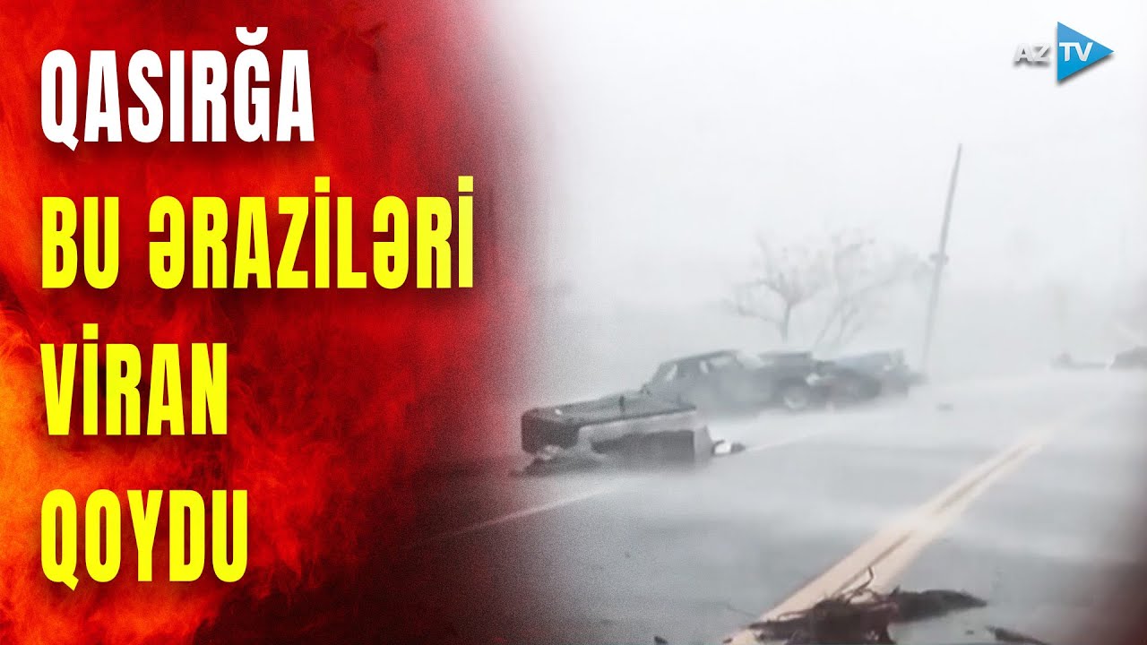 Saatda 195 km sürətlə hərəkət edən fəlakət bu əraziləri silib-süpürdü ...