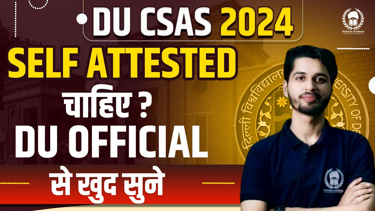 DU Official से सुने Self Attested Document चाहिए या नहीं ? DU CSAS 2024 ...