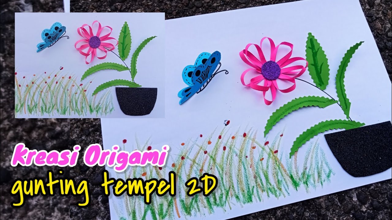 GUNTING TEMPEL KERTAS ORIGAMI BENTUK BUNGA DAN KUPU KUPU | IDE KEGIATAN ...