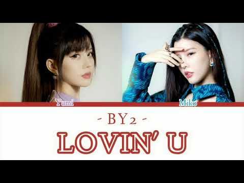 [Color Coded Lyrics] LOVIN' U (Ai Shang Ni) - BY2 [YUMI 孫雨 & MIKO 孫涵] • I Love You For No Reason ...