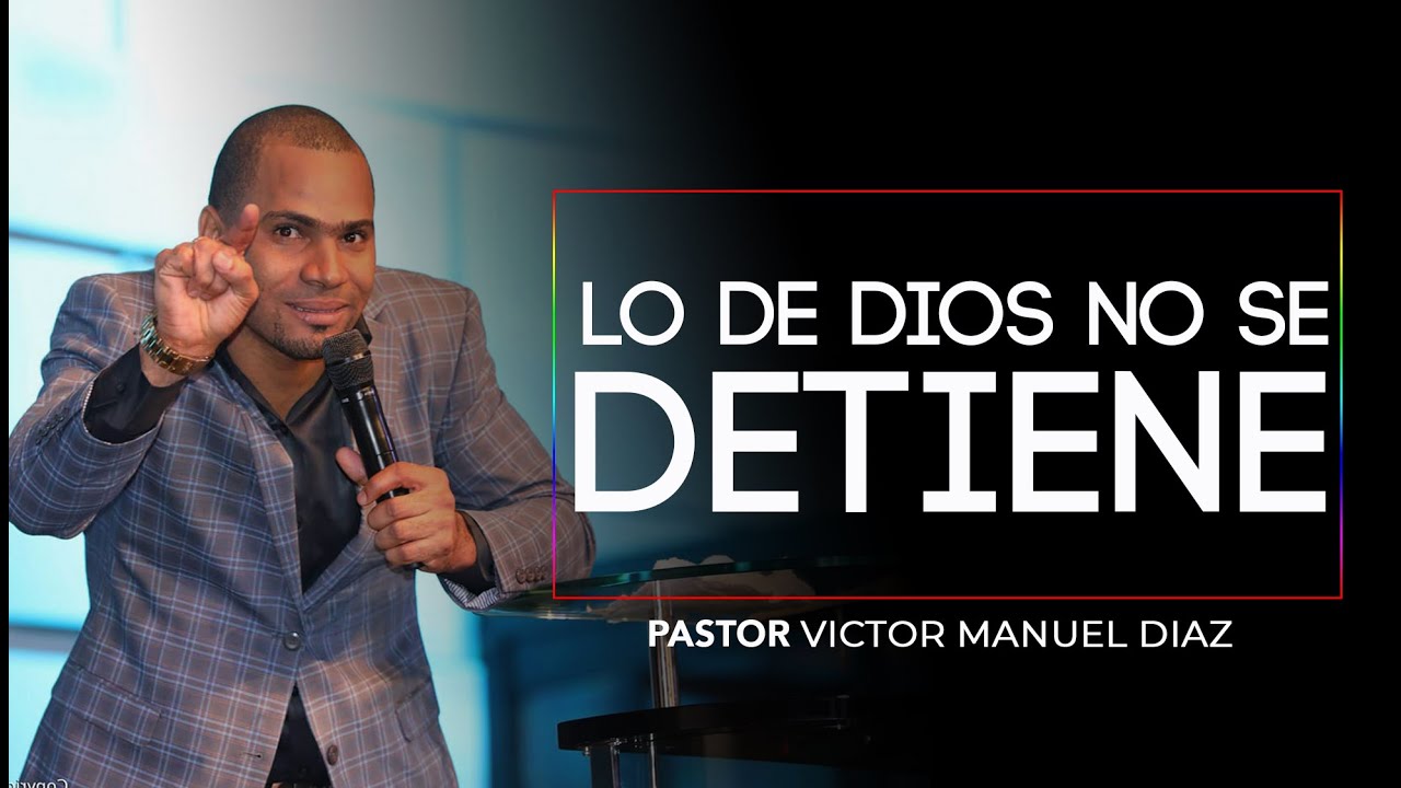 Victor Manuel Diaz Lo De Dios No Se Detiene Youtube