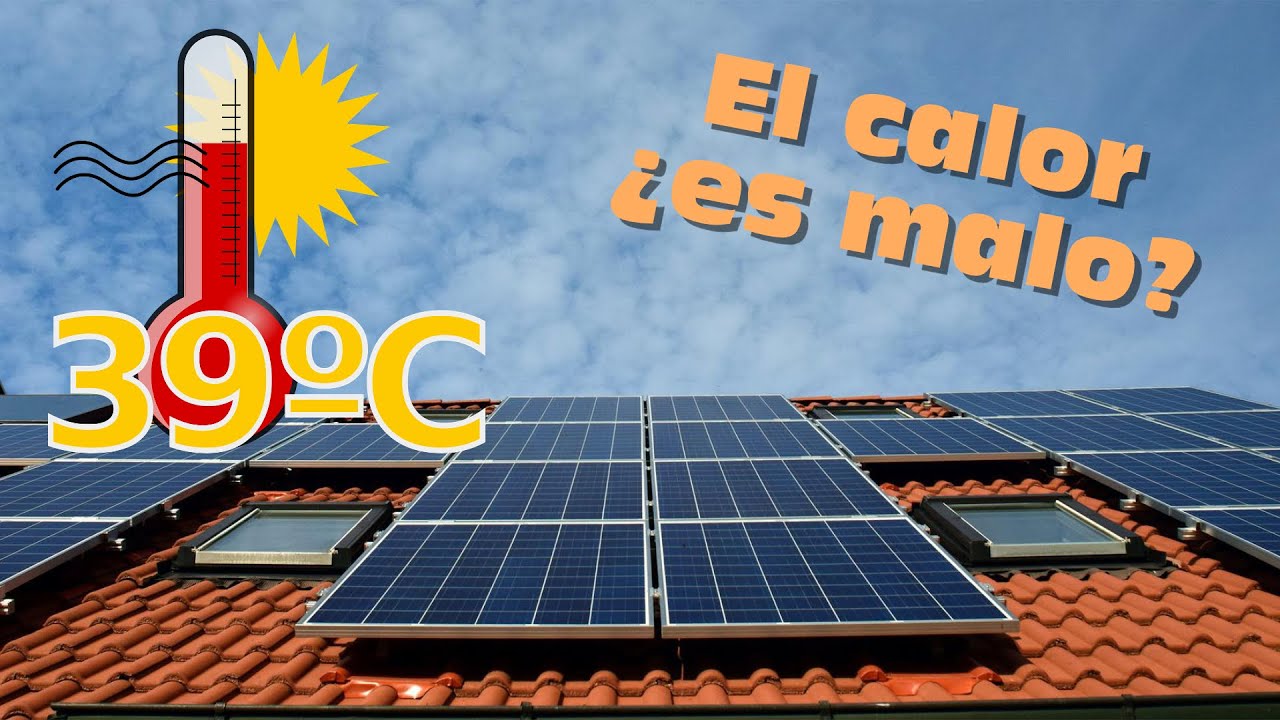 🌡️Cómo afecta el CALOR a los PANELES SOLARES☀️ - YouTube