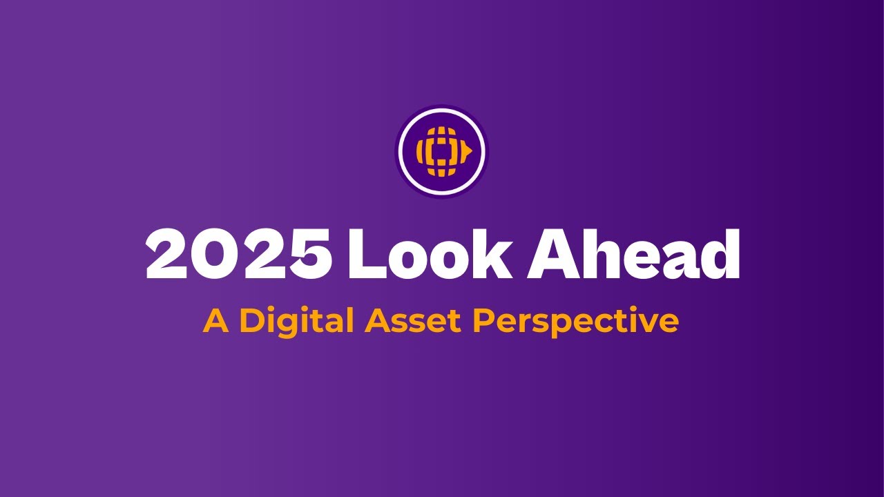 2025 Look Ahead | A Digital Asset Perspective | Webinar - YouTube