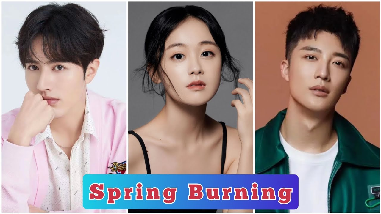 Spring Burning [ Cast ] - Chinese Drama - YouTube