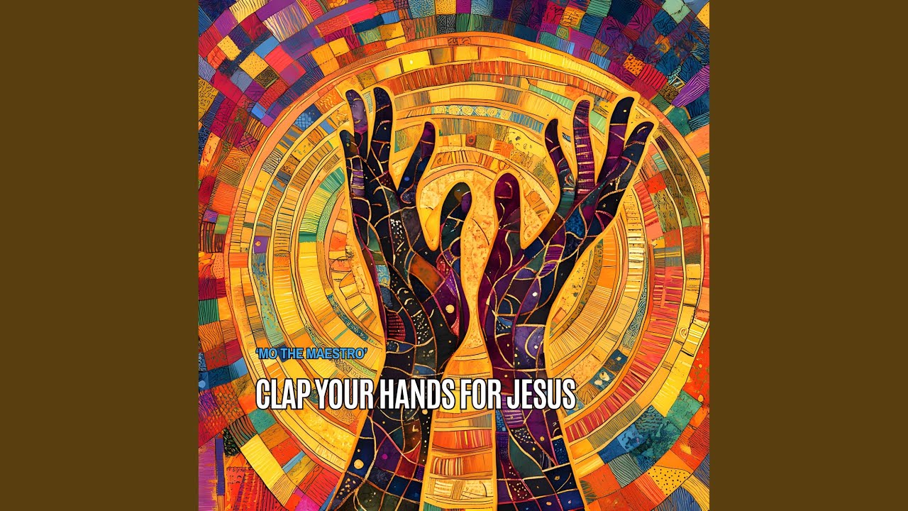 Clap Your Hands for Jesus - YouTube