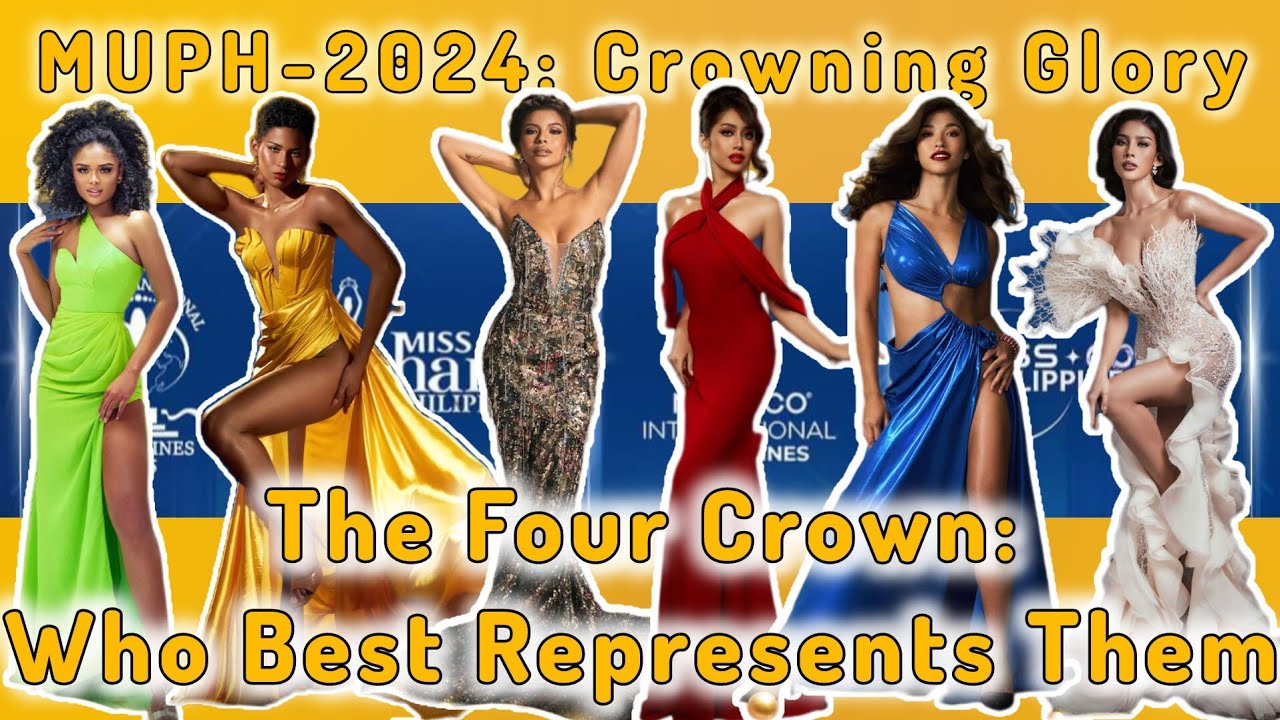 MUPH-2024 Crowning Glory: The Four Crowns: Who Best Represents Them? # ...