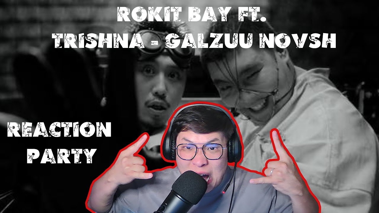 Rokit Bay ft. Trishna - GALZUU NOVSH (Official Music Video Reaction)🔴 ...