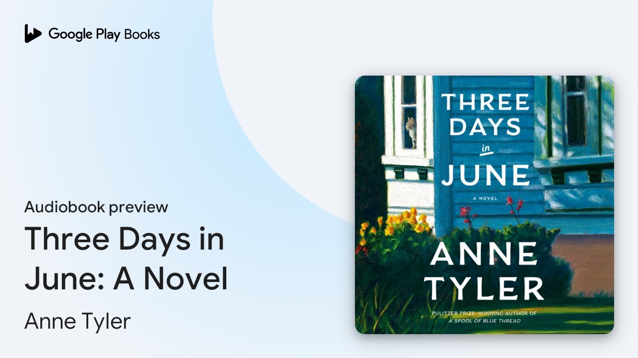 Three Days in June: A Novel by Anne Tyler · Audiobook preview - YouTube