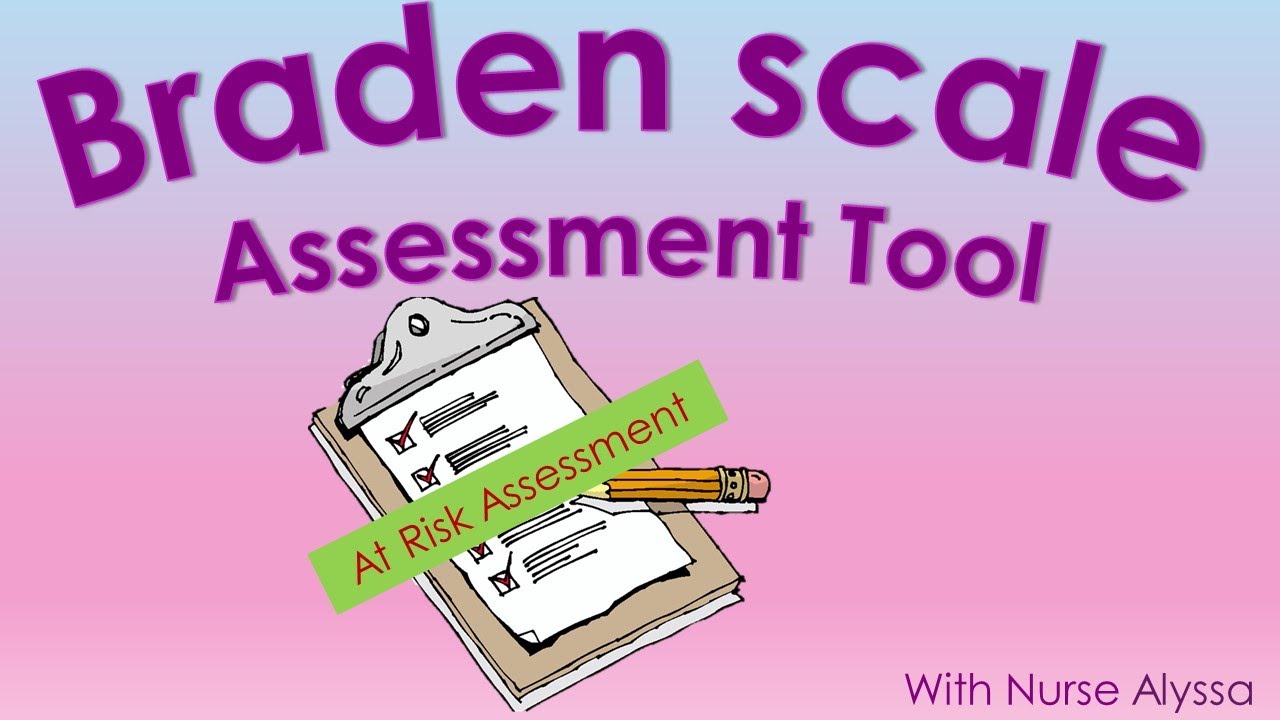 Braden Scale Assessment Tool braden-scale-assessment-tool