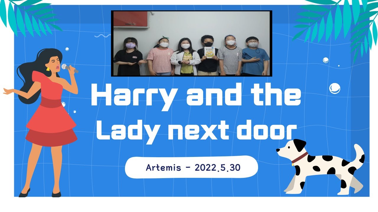 Artemis반 Harry and the lady next door 발표영상입니다. - YouTube